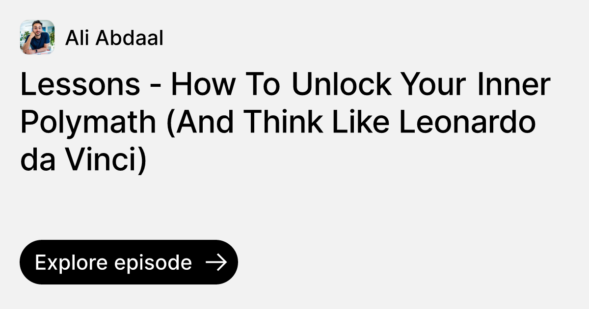 Episode: Lessons - How To Unlock Your Inner Polymath (And Think Like ...
