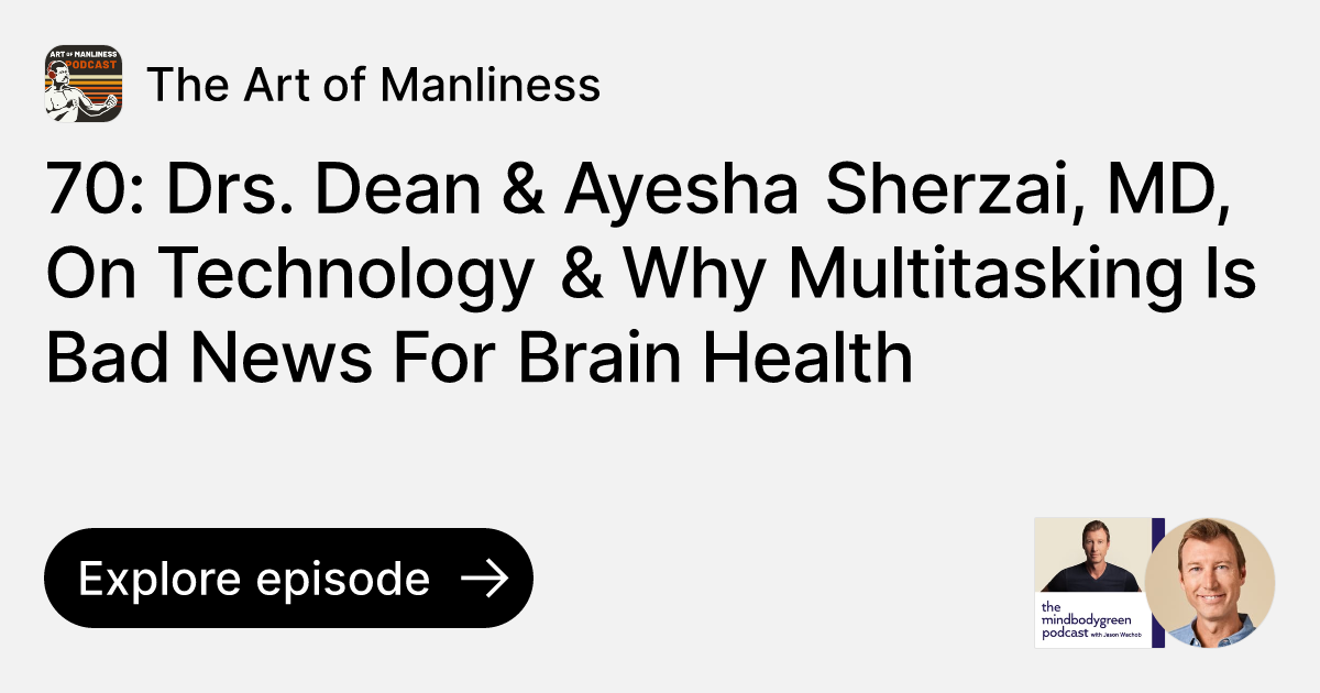 Episode: 70: Drs. Dean & Ayesha Sherzai, MD, On Technology & Why ...