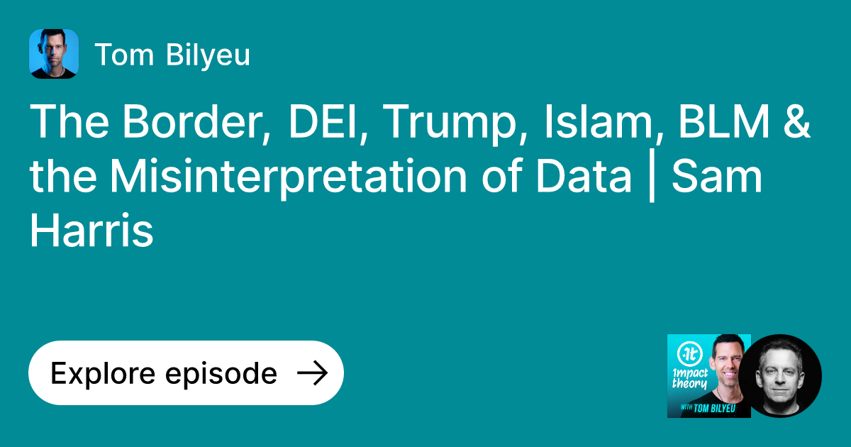 Episode: The Border, DEI, Trump, Islam, BLM & the Misinterpretation of ...