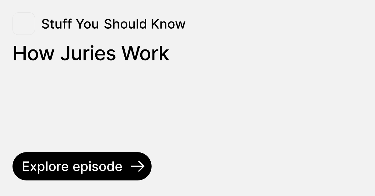 Episode: How Juries Work | Ask Stuff You Should Know
