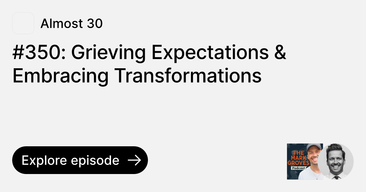 Episode: #350: Grieving Expectations & Embracing Transformations | Ask ...
