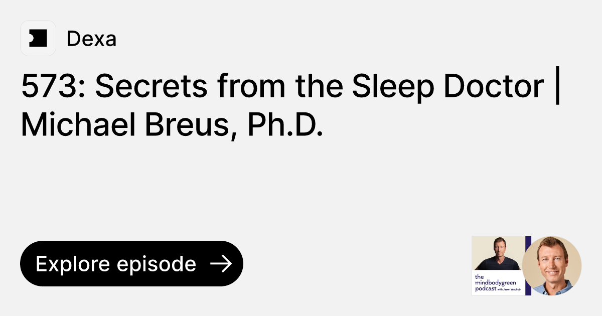 Episode: 573: Secrets from the Sleep Doctor | Michael Breus, Ph.D. | Ask Dexa