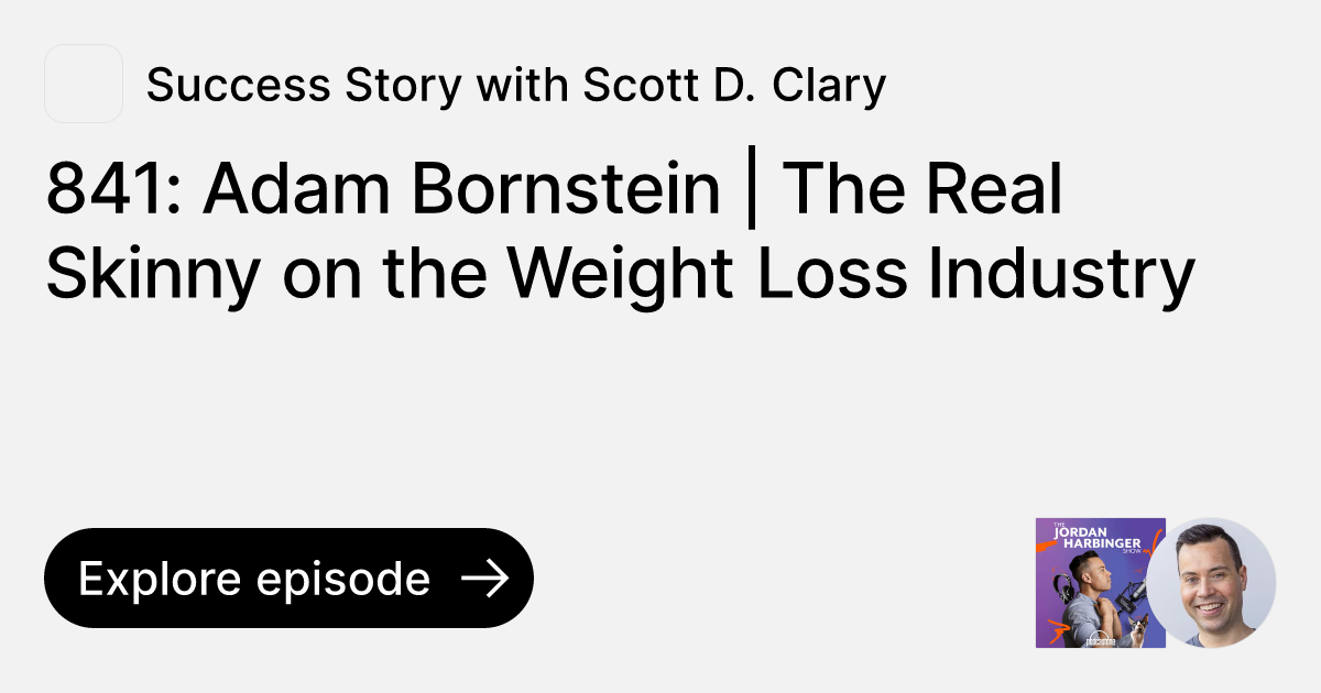Episode: 841: Adam Bornstein | The Real Skinny on the Weight Loss Industry | Ask Success Story ...