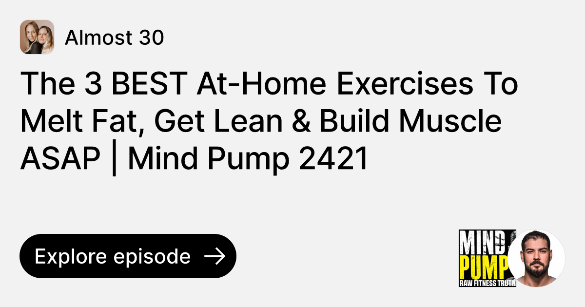 Episode: The 3 BEST At-Home Exercises To Melt Fat, Get Lean & Build ...