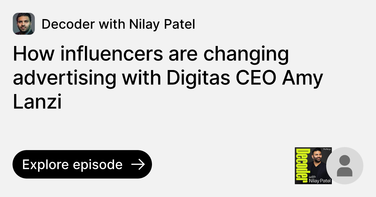 Episode: How influencers are changing advertising with Digitas CEO Amy ...