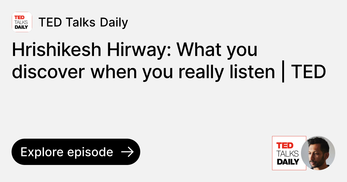 Episode: Hrishikesh Hirway: What you discover when you really listen ...