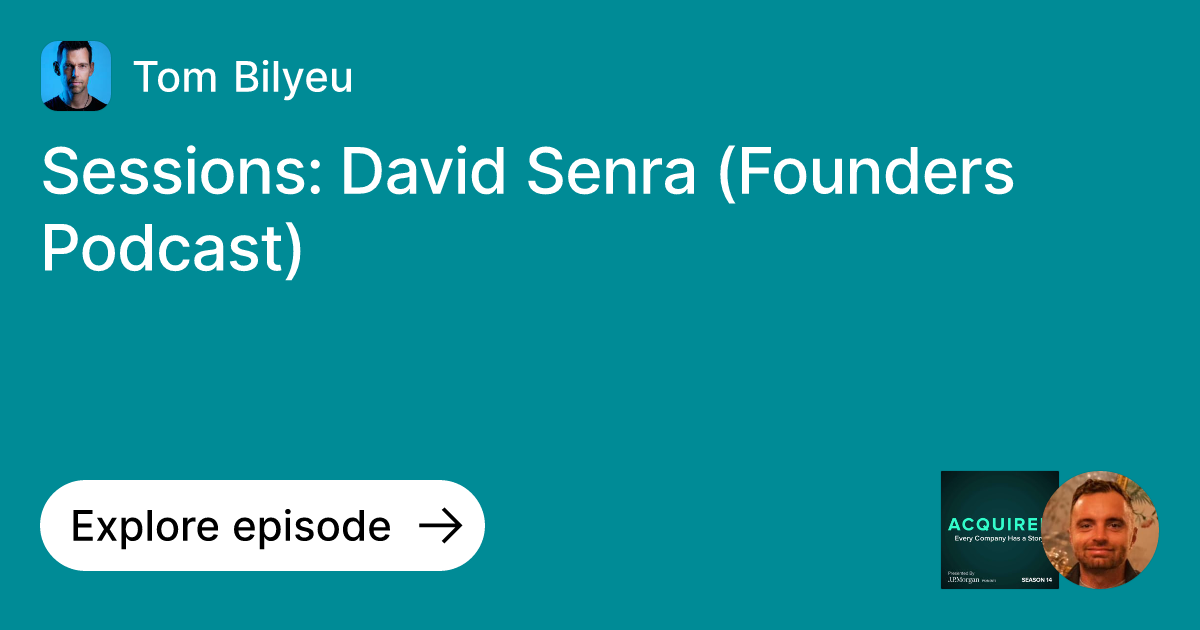 Episode: Sessions: David Senra (Founders Podcast) | Ask Tom Bilyeu