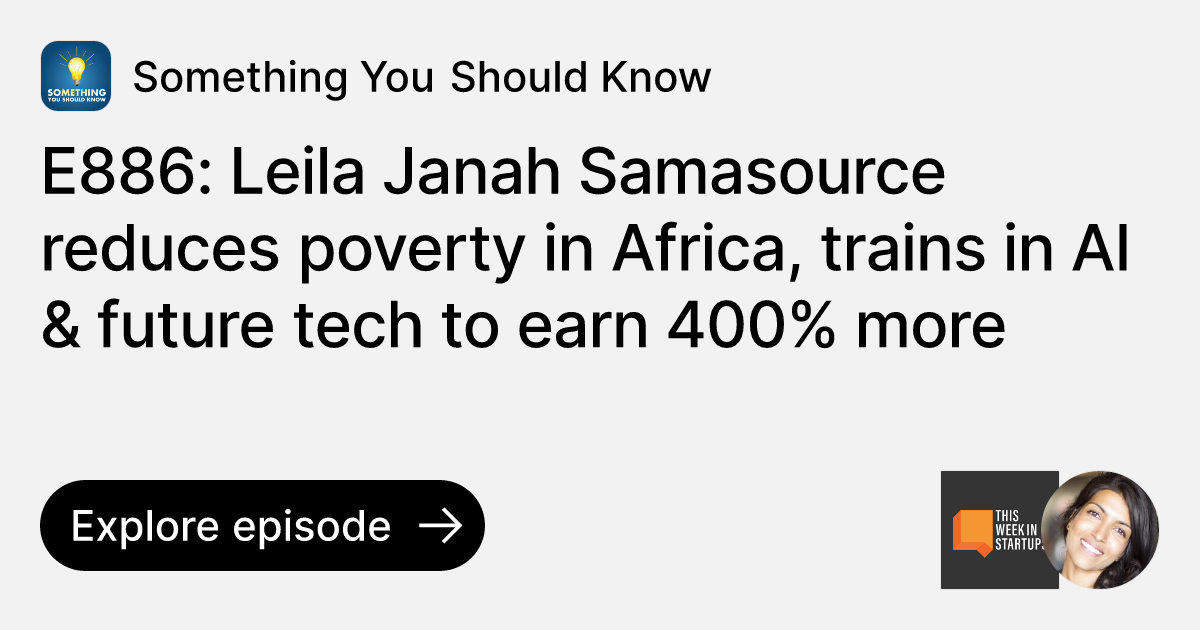 Episode: E886: Leila Janah Samasource reduces poverty in Africa, trains ...