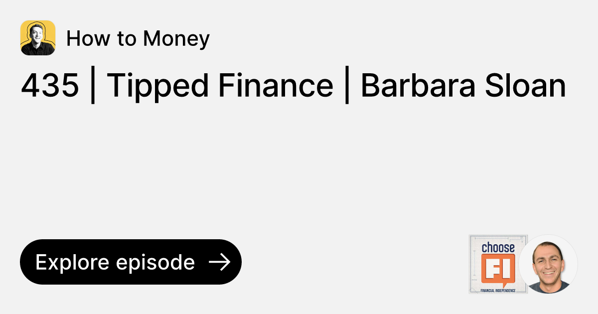 Episode: 435 | Tipped Finance | Barbara Sloan | Ask How to Money