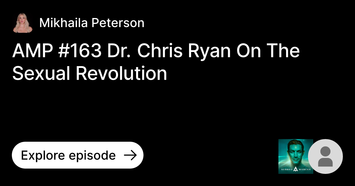 AMP #163 Dr. Chris Ryan On The Sexual Revolution