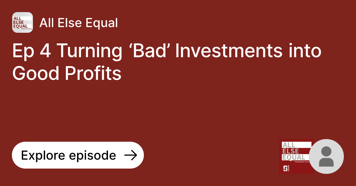 Episode: Ep 4 Turning ‘Bad’ Investments into Good Profits | Ask All ...