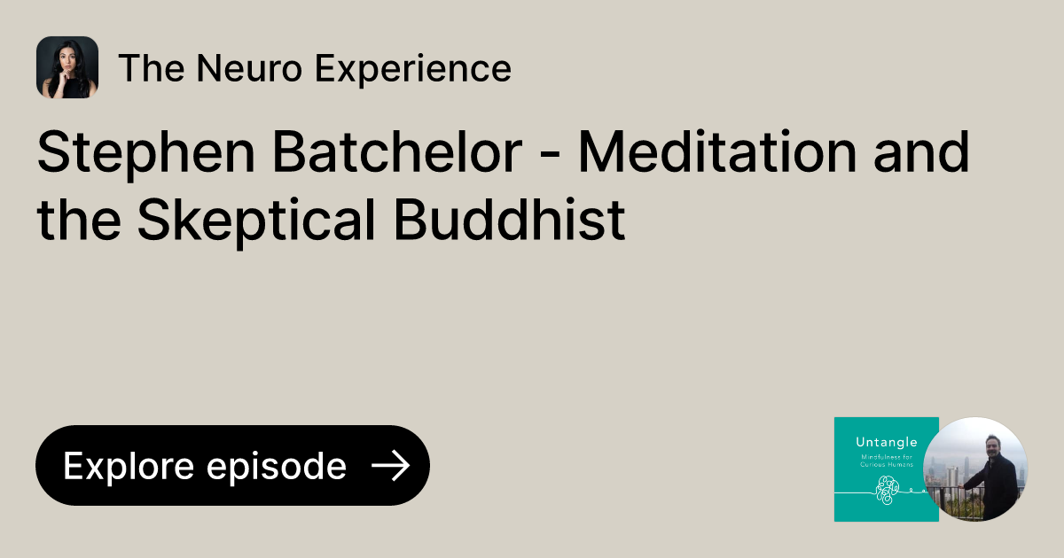 Episode: Stephen Batchelor - Meditation and the Skeptical Buddhist ...