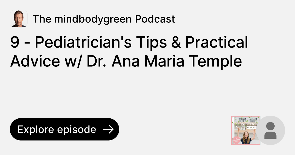 Episode: 9 - Pediatrician's Tips & Practical Advice w/ Dr. Ana Maria ...