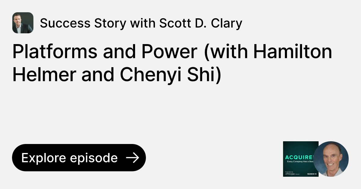 Episode: Platforms and Power (with Hamilton Helmer and Chenyi Shi ...