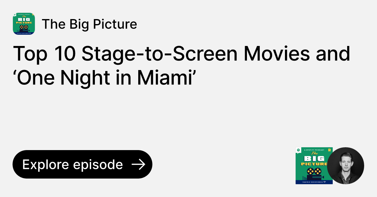 Episode: Top 10 Stage-to-Screen Movies and ‘One Night in Miami’ | Ask ...