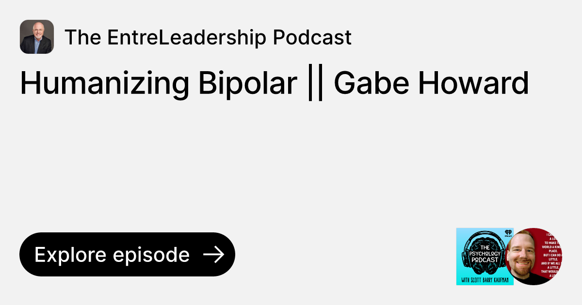 Episode: Humanizing Bipolar || Gabe Howard | Ask The EntreLeadership Podcast