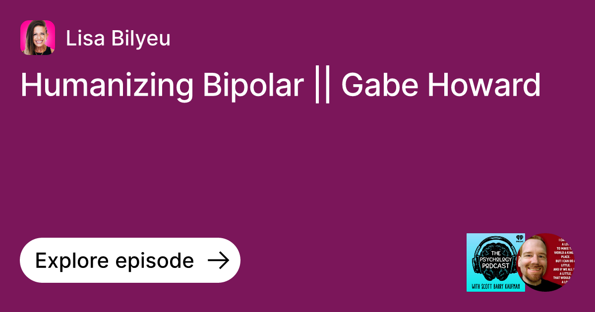 Episode: Humanizing Bipolar || Gabe Howard | Ask Lisa Bilyeu