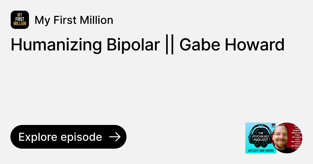 Episode: Humanizing Bipolar || Gabe Howard | Ask My First Million