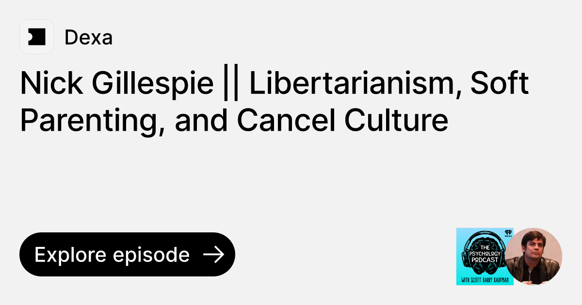 Episode: Nick Gillespie || Libertarianism, Soft Parenting, and Cancel ...