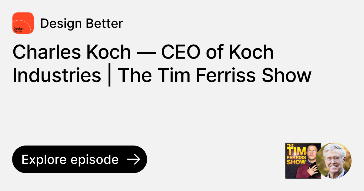 Episode: Charles Koch — CEO of Koch Industries | The Tim Ferriss Show ...