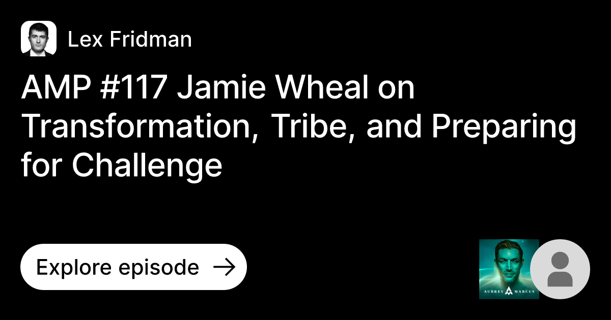 AMP #117 Jamie Wheal on Transformation, Tribe, and Preparing for Challenge