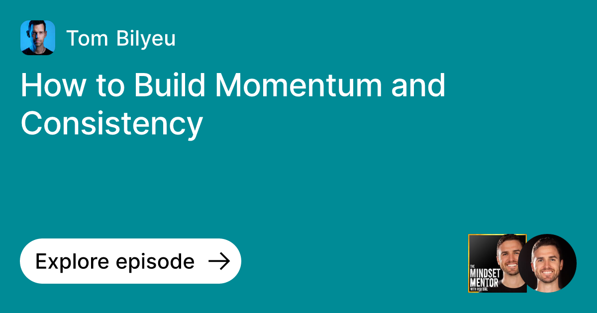 How to Build Momentum and Consistency