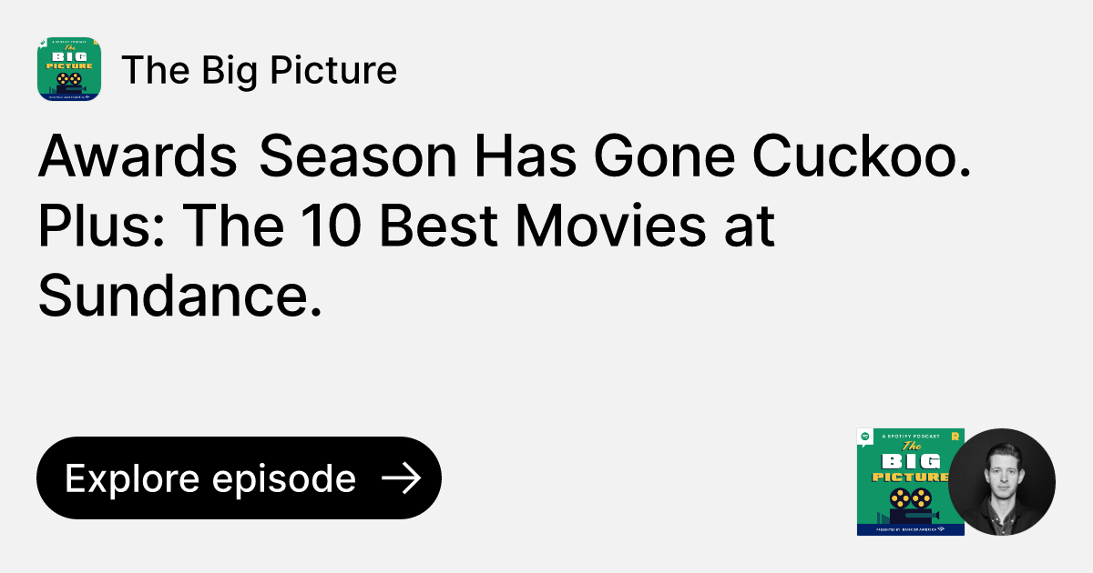 Episode: Awards Season Has Gone Cuckoo. Plus: The 10 Best Movies at ...