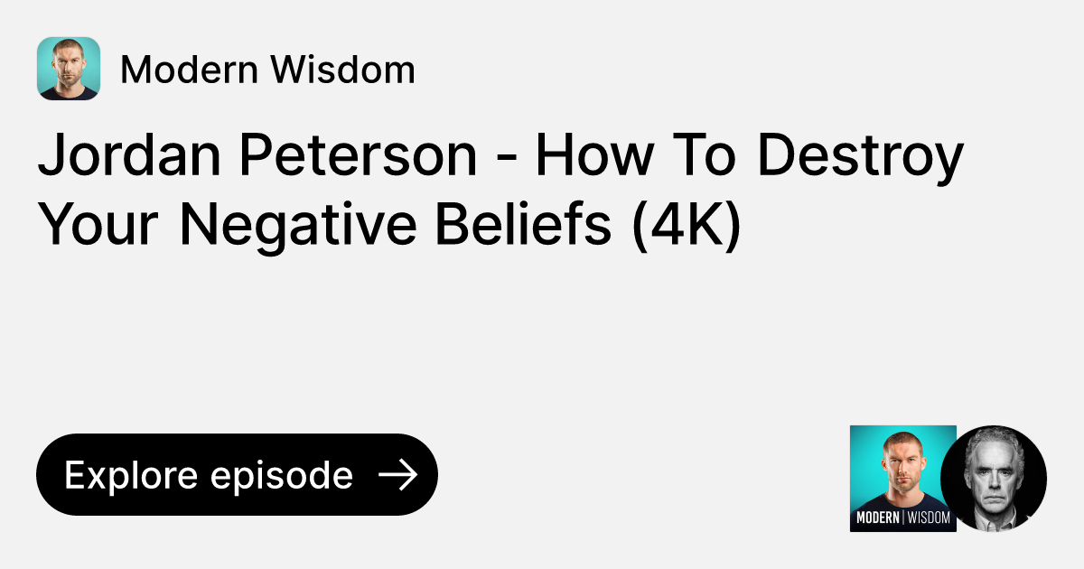 Episode: Jordan Peterson - How To Destroy Your Negative Beliefs (4K ...