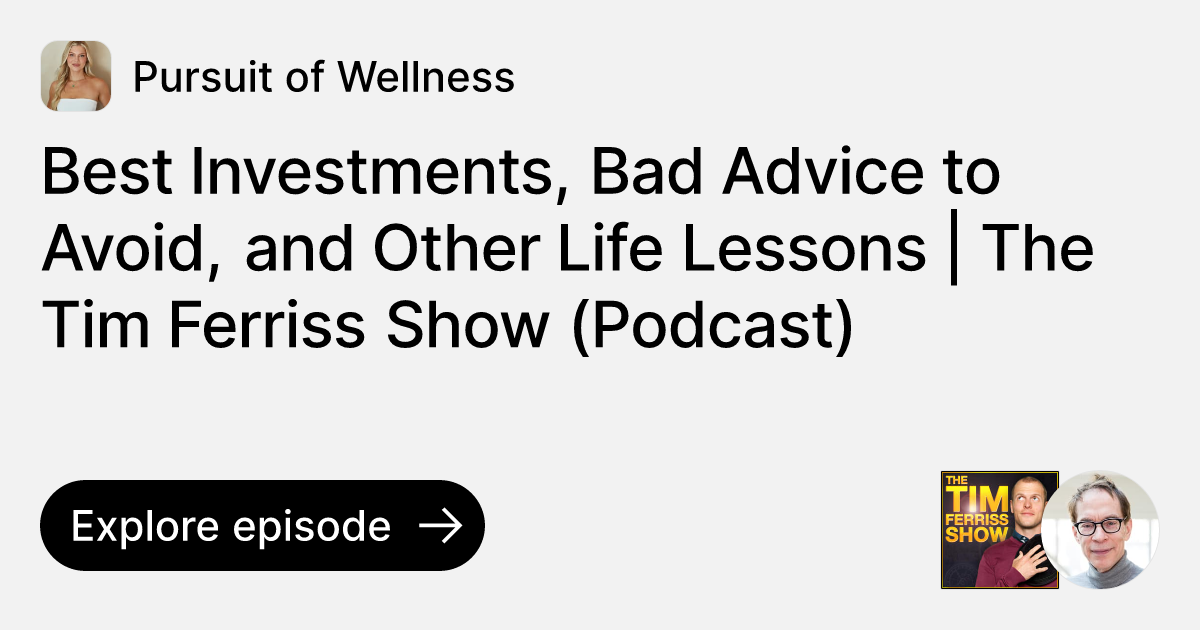 Episode: Best Investments, Bad Advice to Avoid, and Other Life Lessons ...