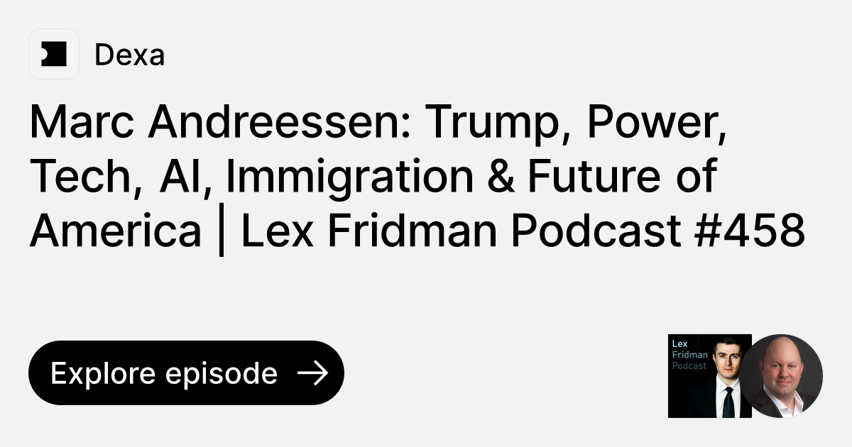 Episode: Marc Andreessen: Trump, Power, Tech, AI, Immigration & Future of America | Lex Fridman ...