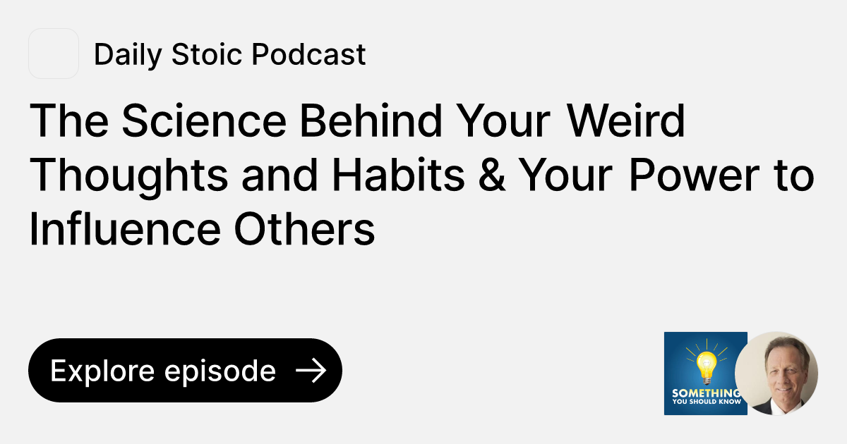 Episode: The Science Behind Your Weird Thoughts and Habits & Your Power ...