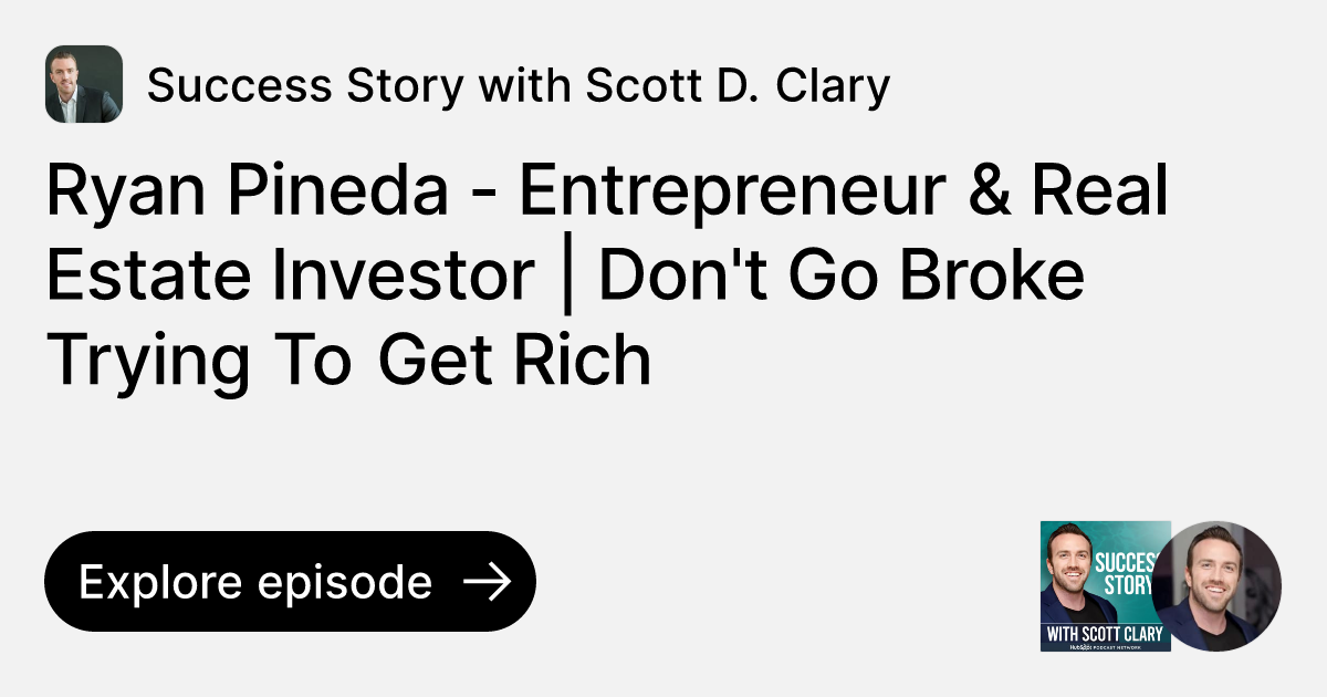 Episode: Ryan Pineda - Entrepreneur & Real Estate Investor | Don't Go ...