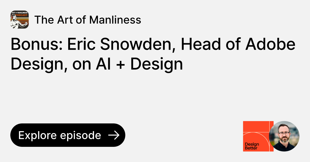 Episode: Bonus: Eric Snowden, Head of Adobe Design, on AI + Design ...