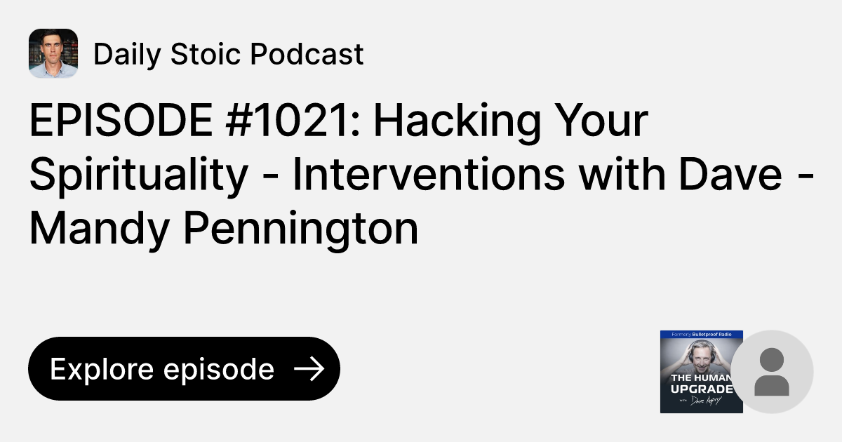 Episode: EPISODE #1021: Hacking Your Spirituality - Interventions with Dave - Mandy Pennington ...