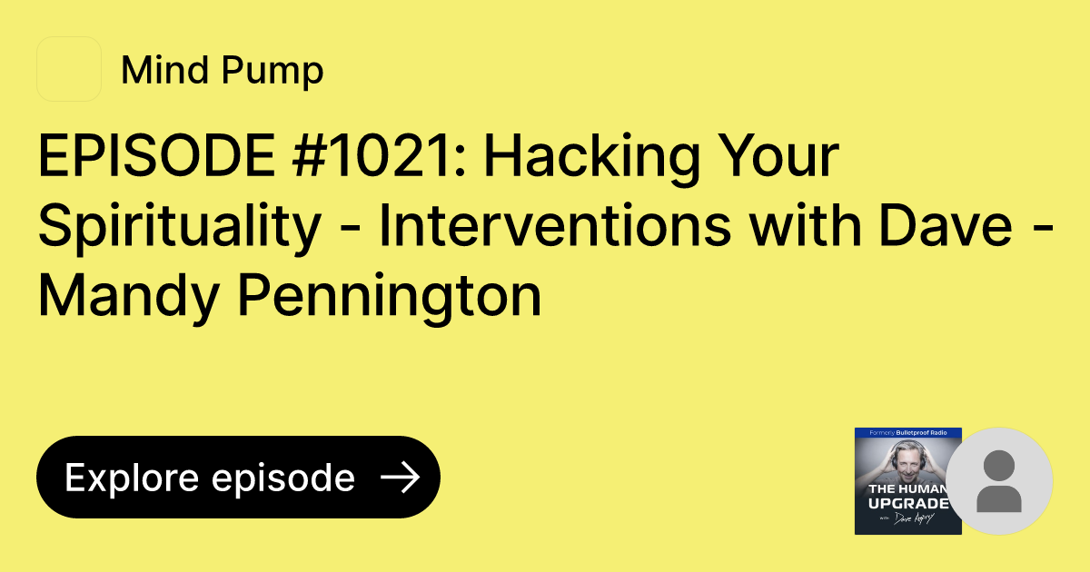 Episode: EPISODE #1021: Hacking Your Spirituality - Interventions with ...