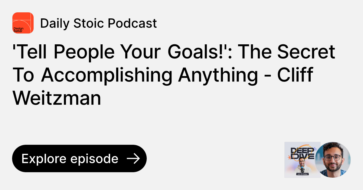Episode: 'Tell People Your Goals!': The Secret To Accomplishing ...