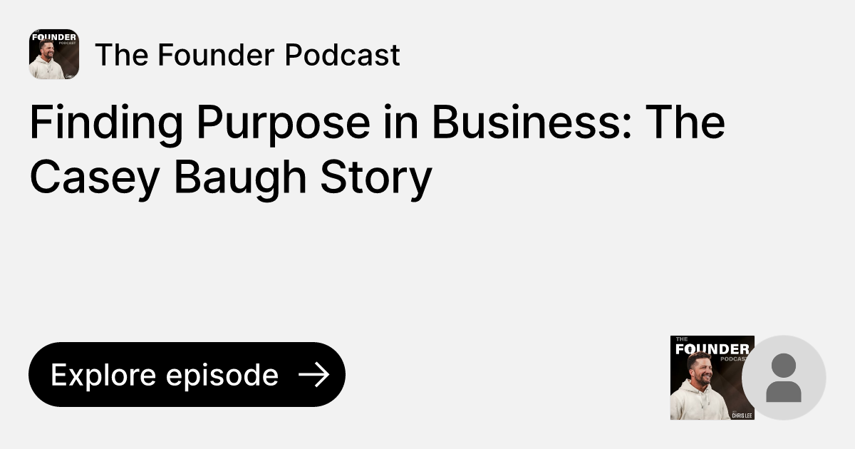 Episode: Finding Purpose in Business: The Casey Baugh Story | Ask The ...