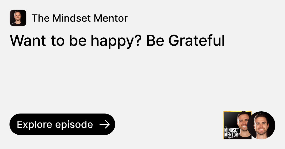 Episode: Want to be happy? Be Grateful | Ask The Mindset Mentor