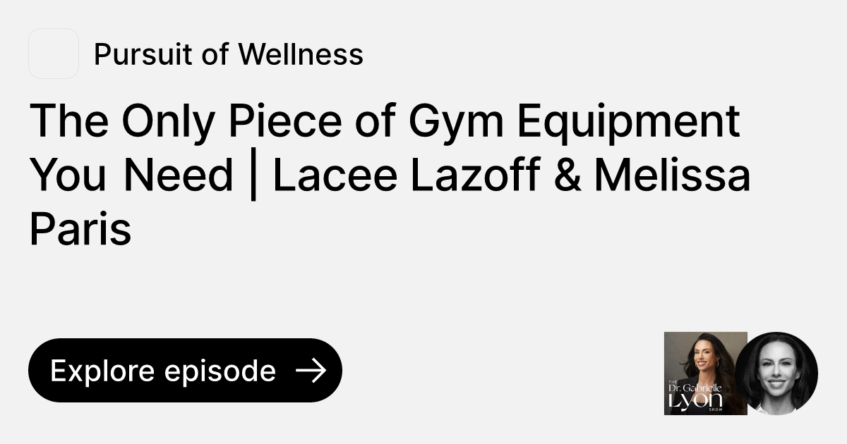 Episode: The Only Piece of Gym Equipment You Need | Lacee Lazoff ...
