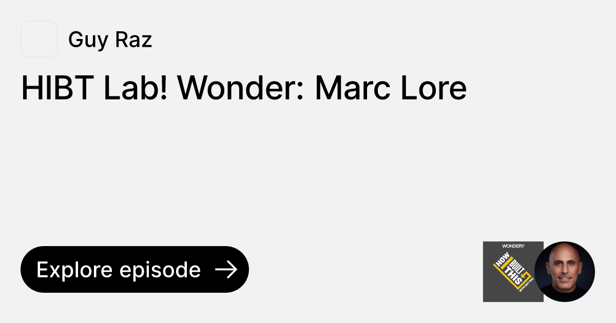 Episode: HIBT Lab! Wonder: Marc Lore | Ask Guy Raz