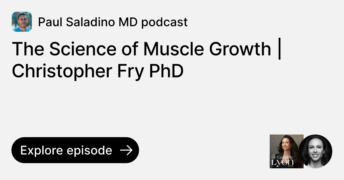 Episode: The Science of Muscle Growth | Christopher Fry PhD | Ask Paul ...