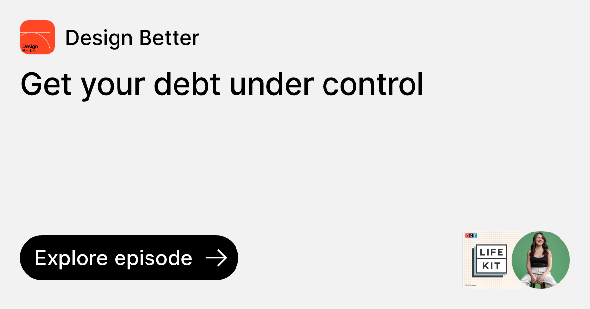 Episode: Get your debt under control | Ask Design Better