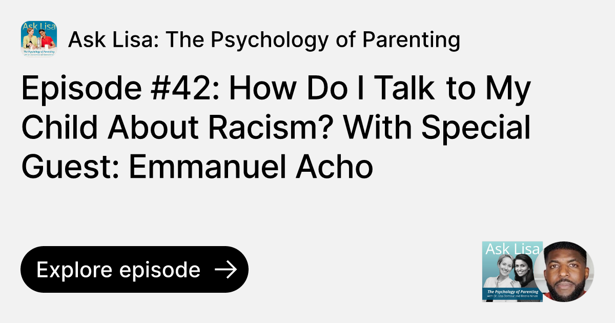 Episode: Episode #42: How Do I Talk to My Child About Racism? With ...