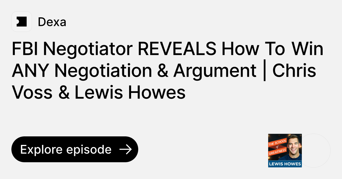 Episode: FBI Negotiator REVEALS How To Win ANY Negotiation & Argument ...