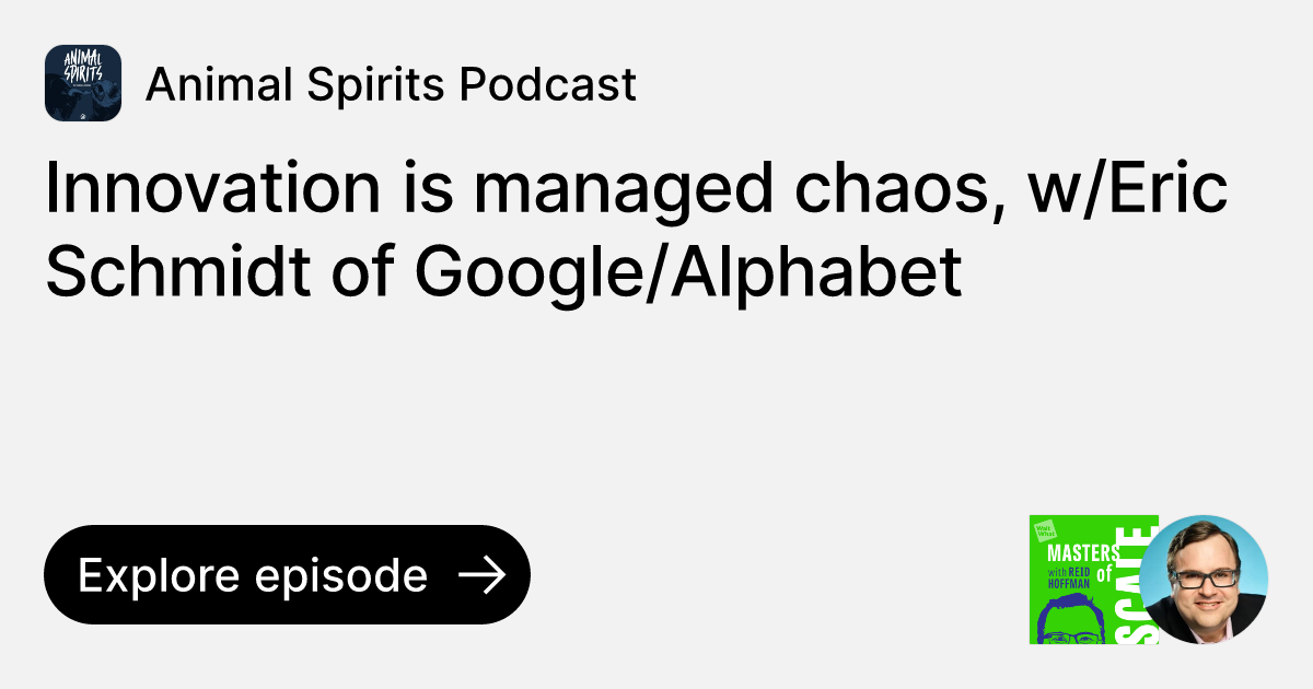 Episode: Innovation is managed chaos, w/Eric Schmidt of Google/Alphabet ...