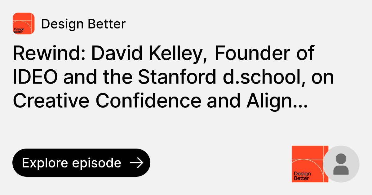 Episode: Rewind: David Kelley, Founder of IDEO and the Stanford d ...