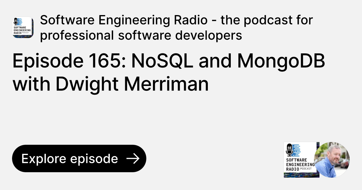 Episode: Episode 165: NoSQL and MongoDB with Dwight Merriman | Ask Software Engineering Radio ...