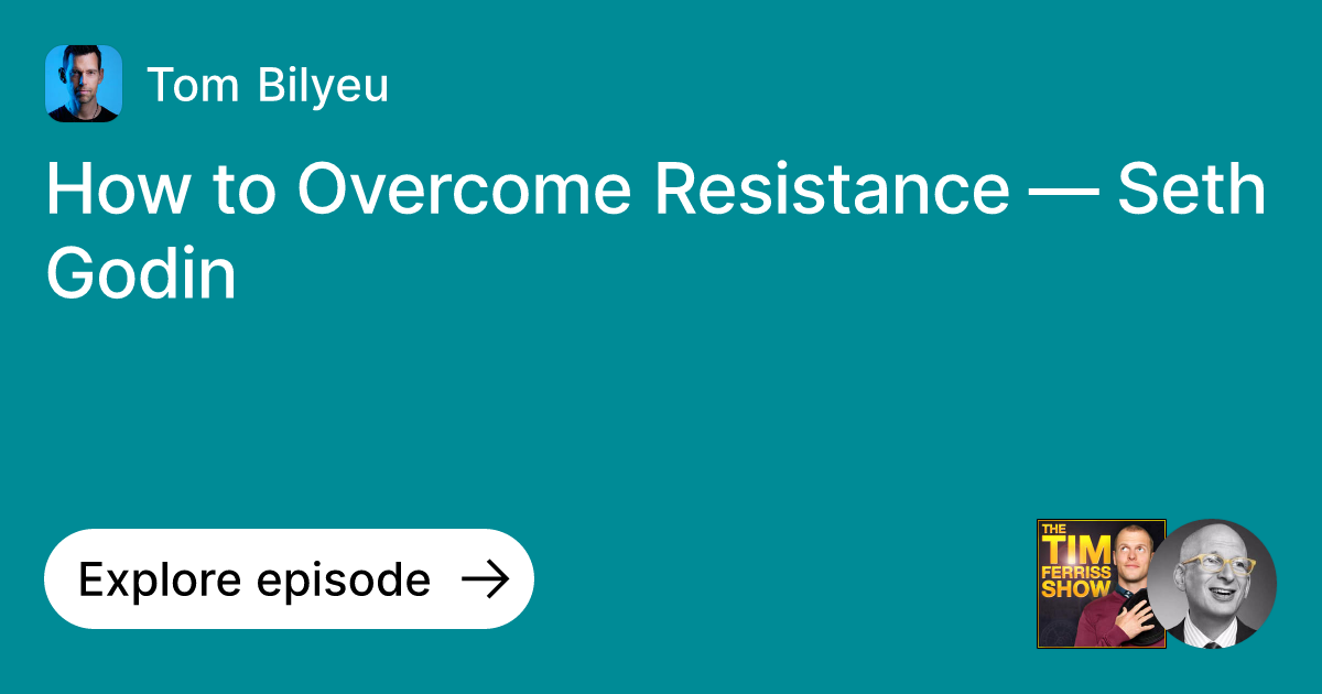 How to Overcome Resistance — Seth Godin