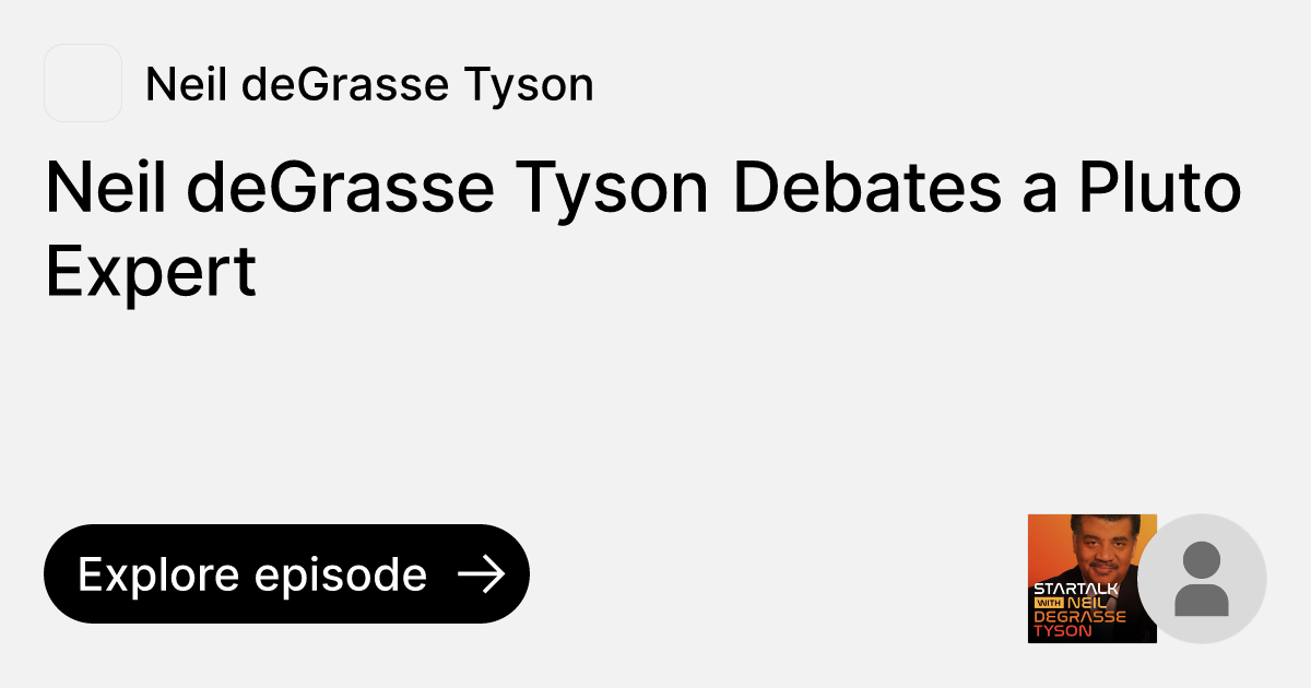 Episode: Neil deGrasse Tyson Debates a Pluto Expert | Ask Neil deGrasse ...