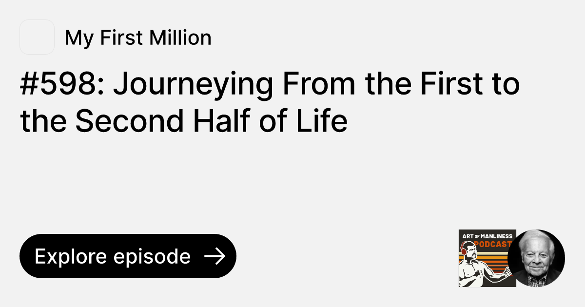 Episode: #598: Journeying From the First to the Second Half of Life ...